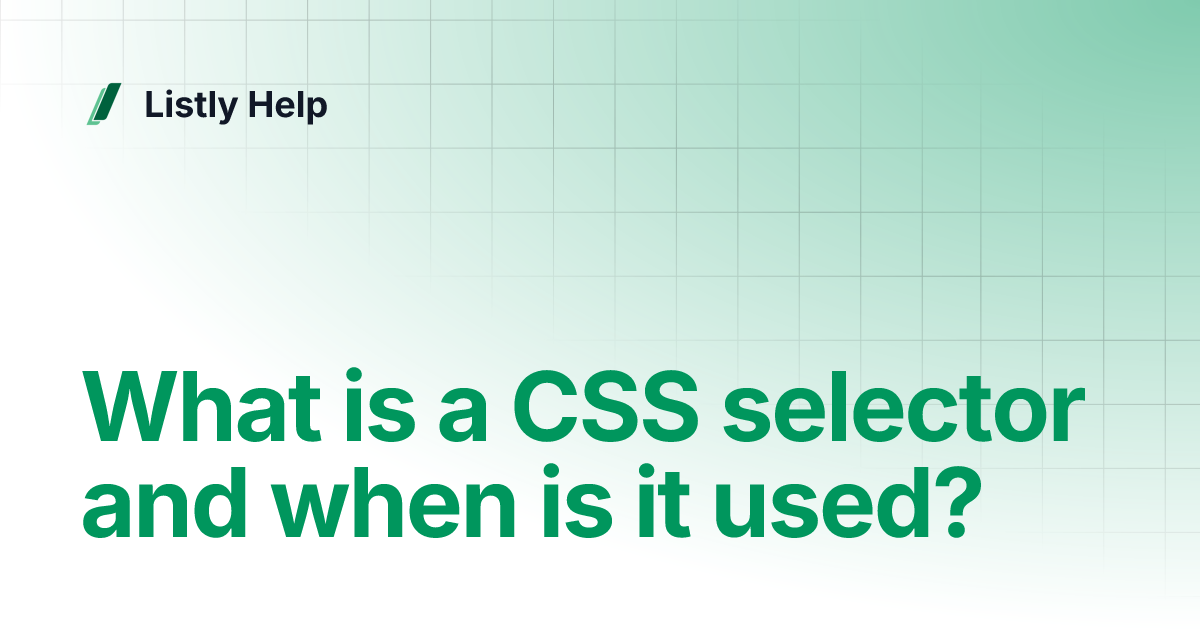What is a CSS selector and when should it be used? | Listly Help